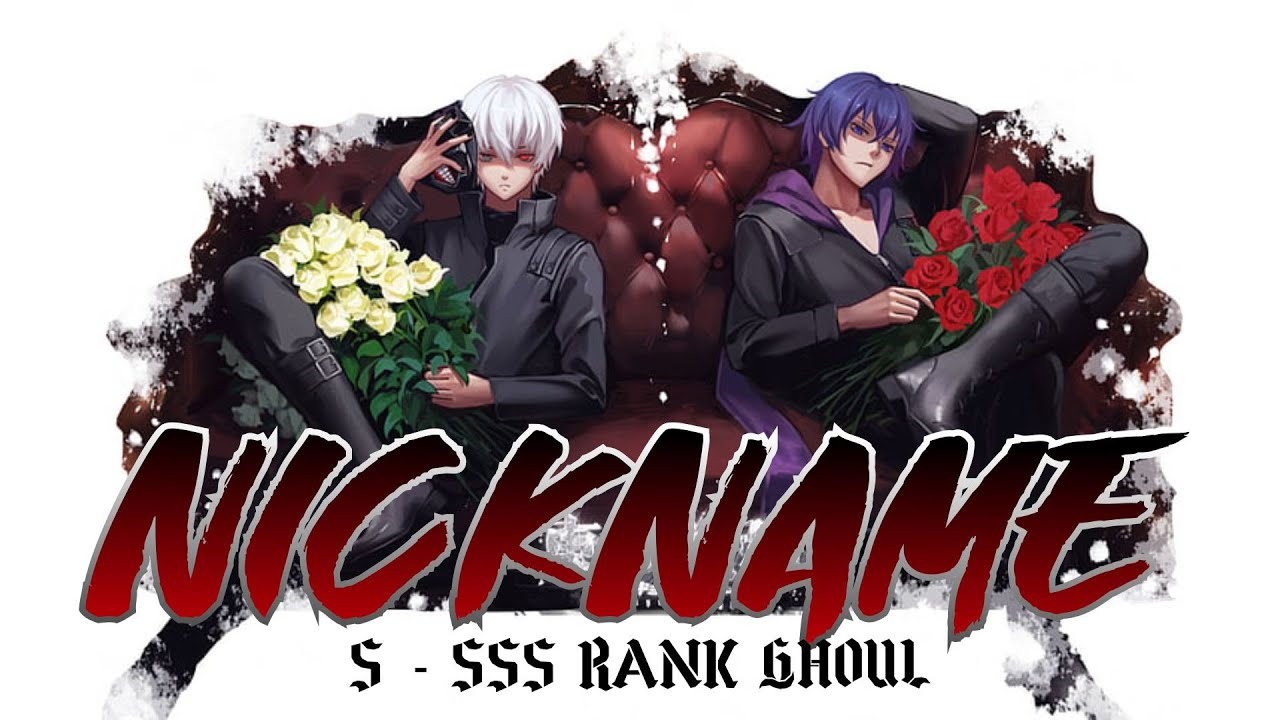 Nickname Ghoul Rank S-SSS || IM KIRIN - YouTube