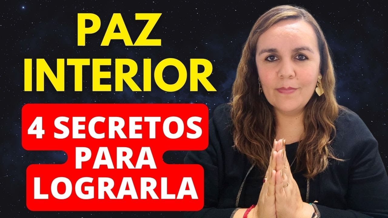 PAZ INTERIOR - 4 secretos para MANIFESTARLA - YouTube