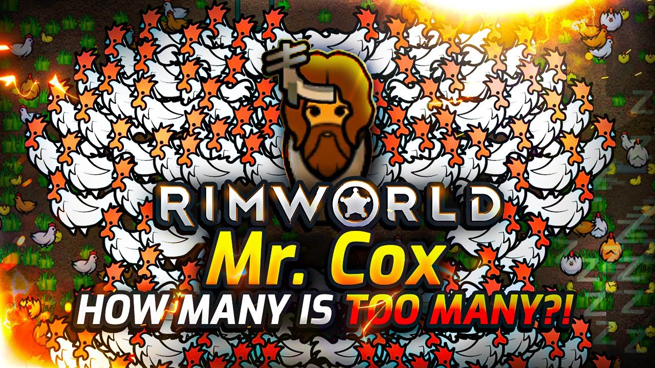 RimWorld- How Many Chickens Is Too Many Chickens?! The World May Never ...