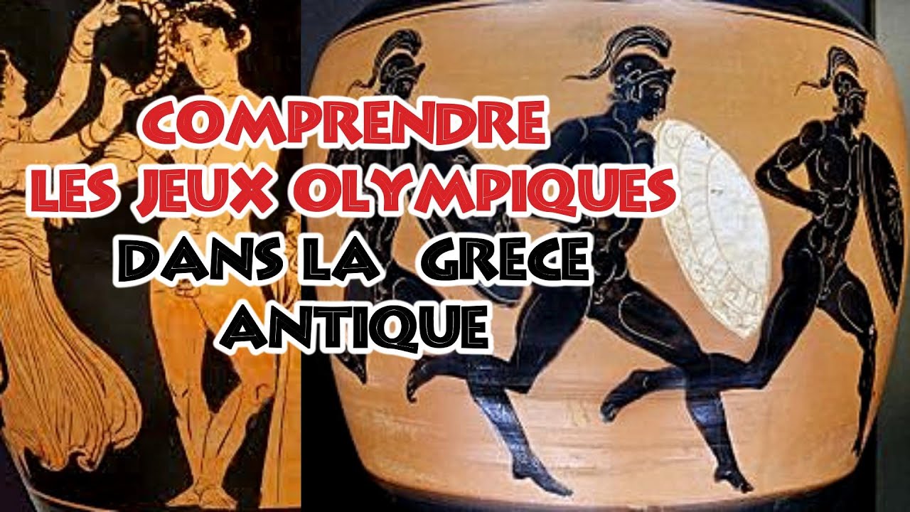 COMPRENDRE LES JEUX OLYMPIQUES DANS LA GRÈCE ANTIQUE - YouTube