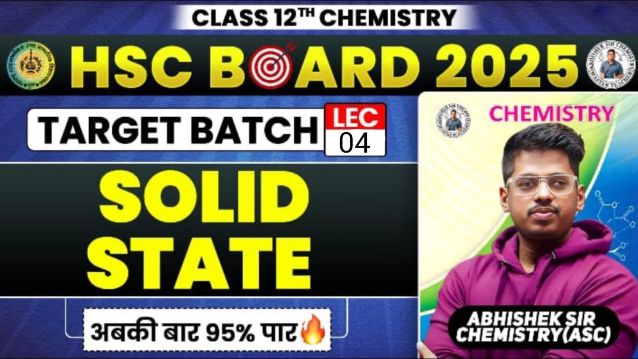 L- 4 Solid State Class12th H.S.C 2025 Target Batch By :- Abhishek Sir ...