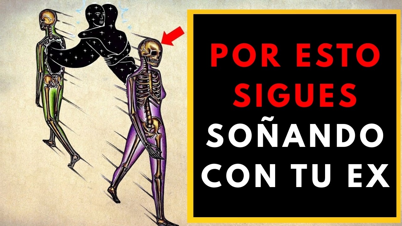 El Significado Espiritual de Porque Sigues SOÑANDO CON TU EX (Y Como ...