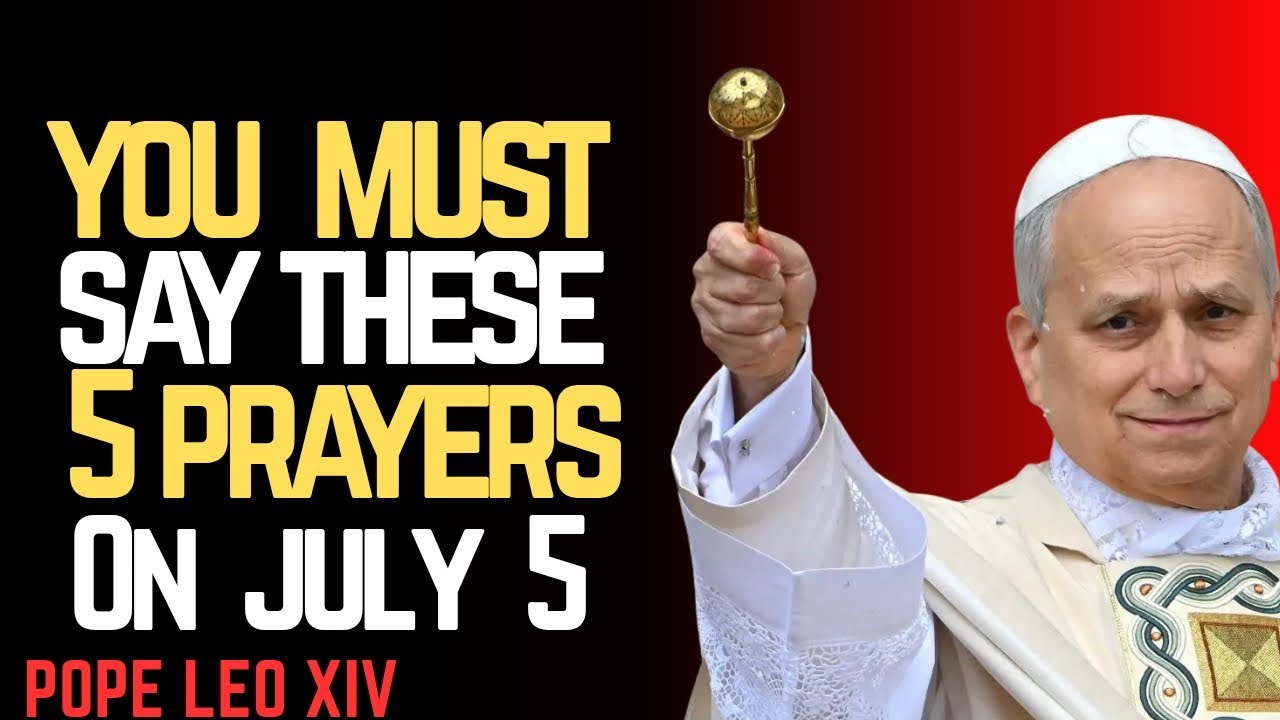 SAY THIS Powerful Prayer on July 5- Receive an Urgent Miracle from Pope ...