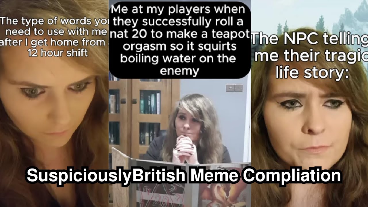 SuspiciouslyBritish Meme Compilation (THANK YOU FOR 100 SUBSCRIBERS ...