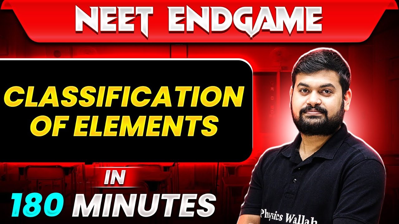CLASSIFICATION OF ELEMENTS in 180 Minutes || NEET 2024 - YouTube
