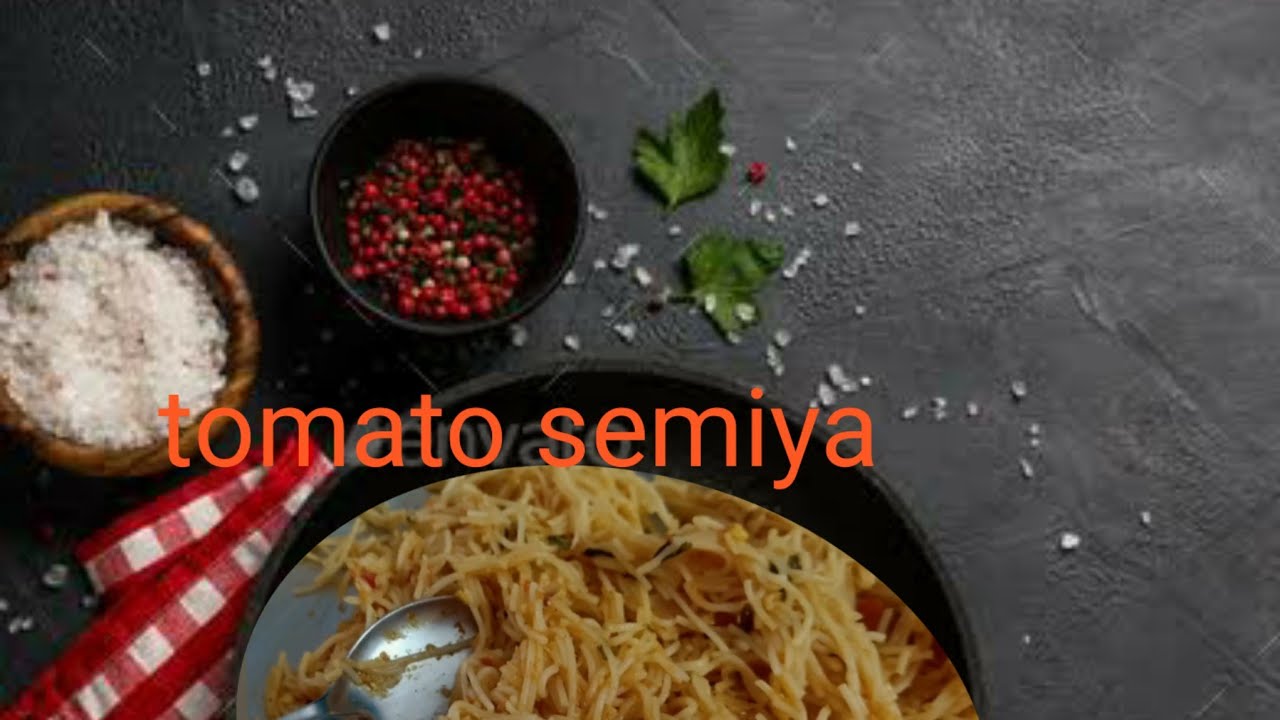 Tomato semiya - YouTube