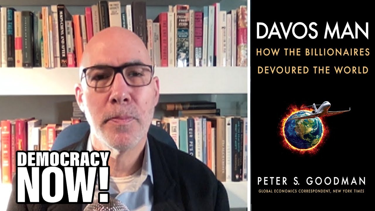 "Davos Man": How Billionaires Devour the World & Fuel Global Inequality ...