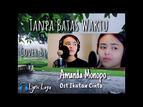 Tanpa Batas Waktu - Cover By Amanda Monopo || OST Ikatan Cinta || Lyrik ( Lyric )