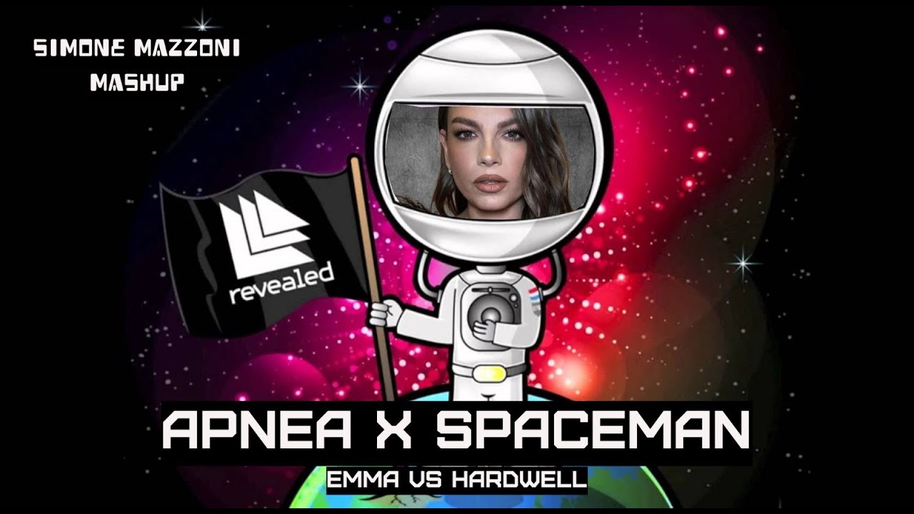 Apnea X Spaceman - Emma Marrone VS Spaceman (Simone Mazzoni Mashup ...