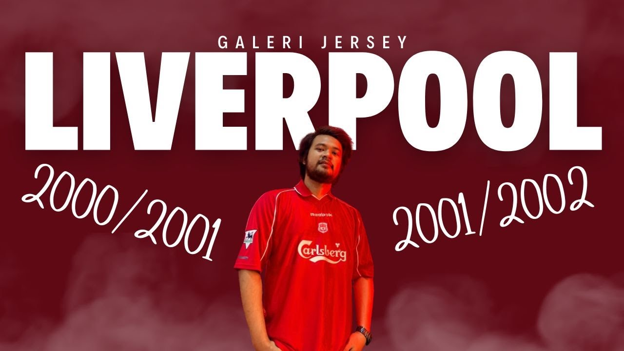 Galeri Jersey Liverpool Tahun 2000/2001 & 2001/2002. Mini Treble ...