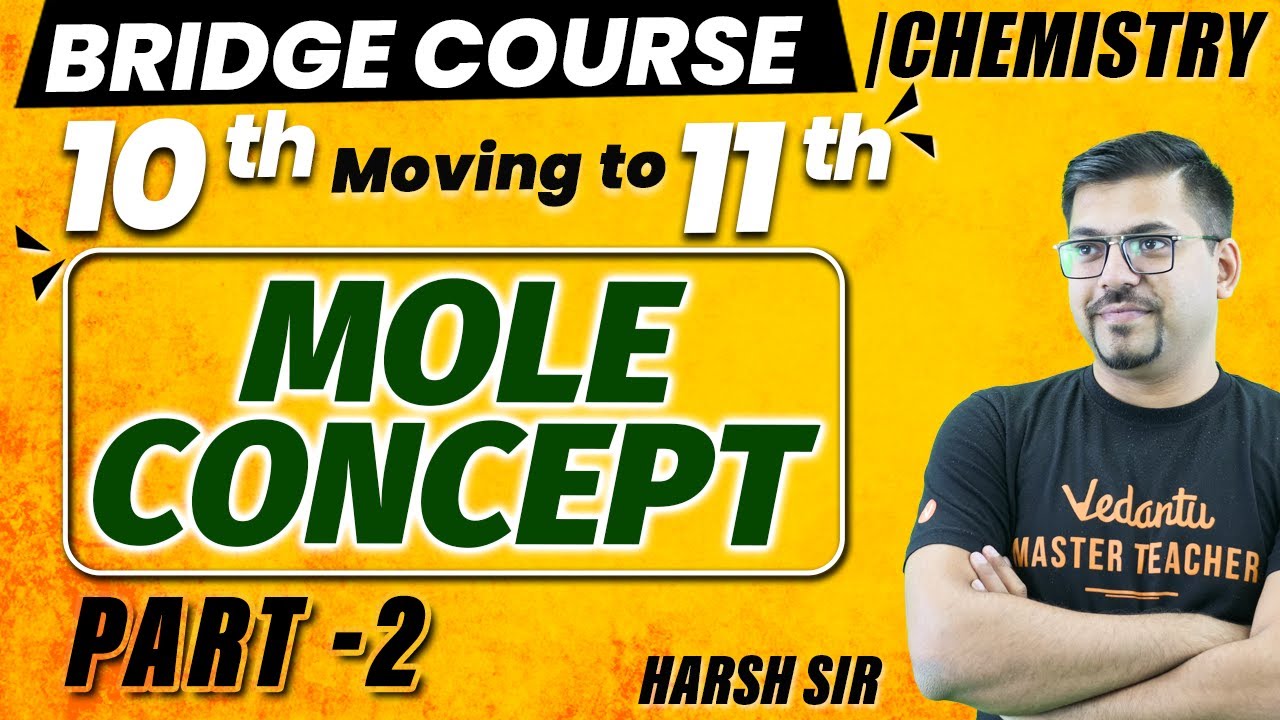 Bridge Course For Class 11th: Mole Concept | Class 11 Chemistry Chapter 1 | Part - 2 | JEE ...