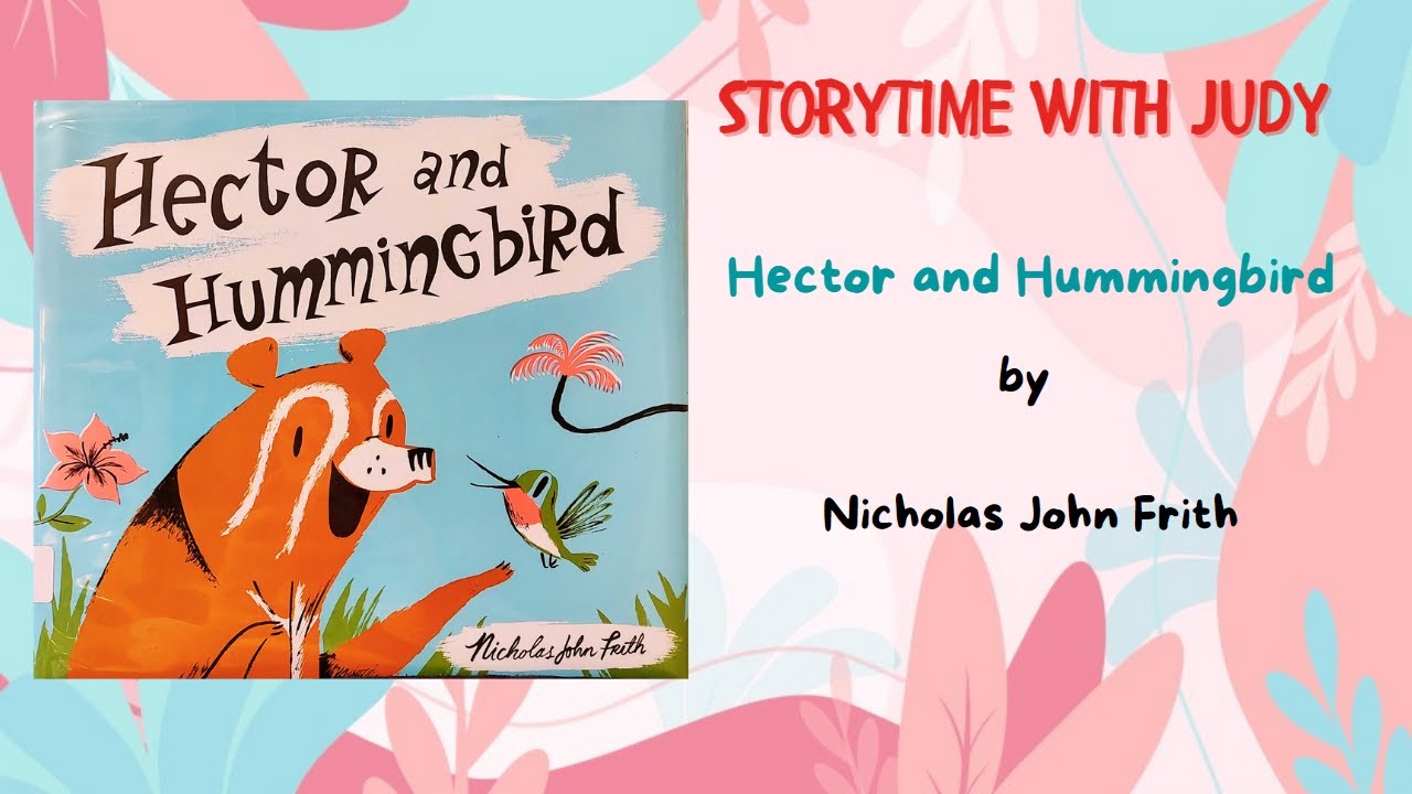 READ ALOUD Children's Book - Hector and Hummingbird - YouTube