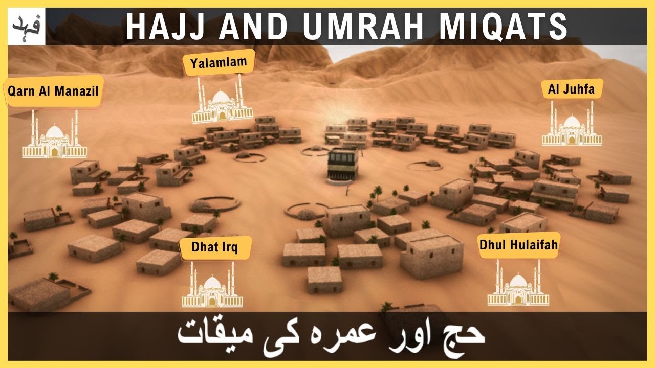 Miqat and its boundaries for Hajj & Umrah pilgrims I Hajj aur Umrah ki ...