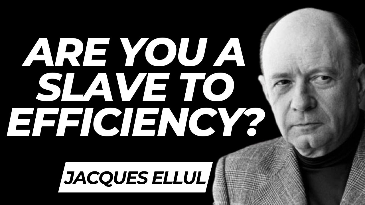 Jacques Ellul: Technology, Totalitarianism, and the Threat to Freedom - YouTube