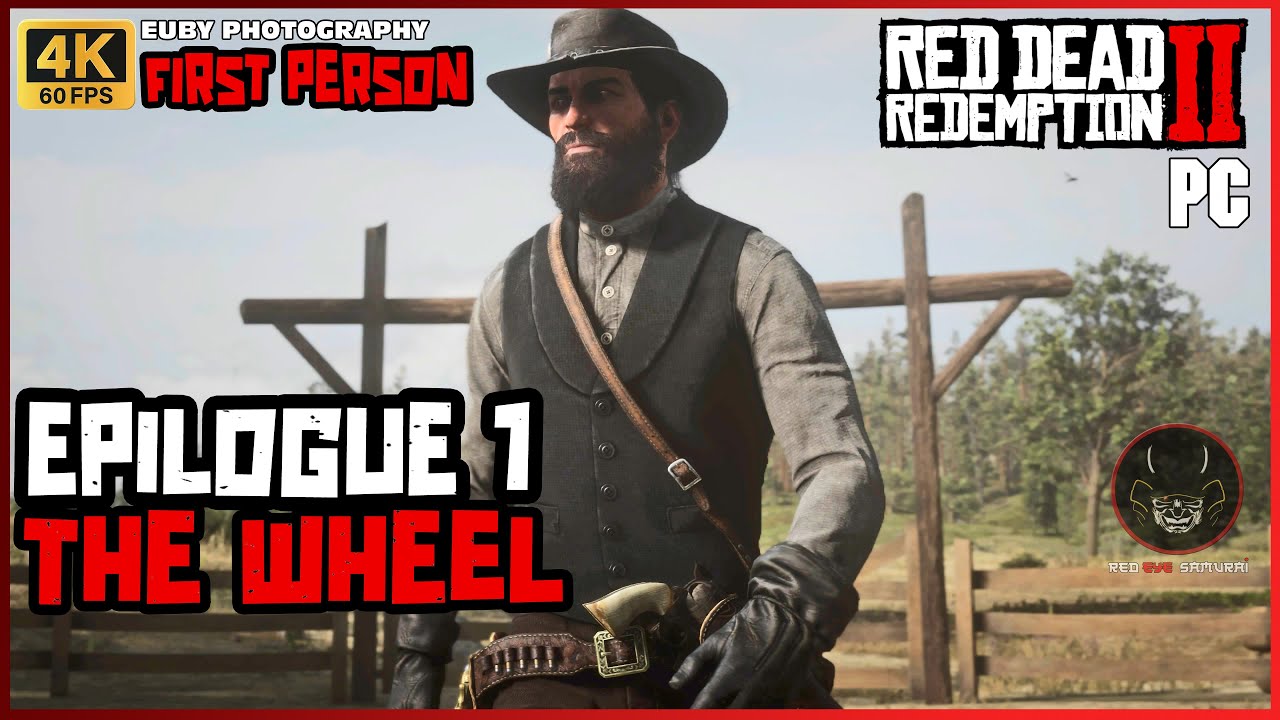 Red Dead Redemption II - Epilogue - The Wheel (First Person | PC 4K ...