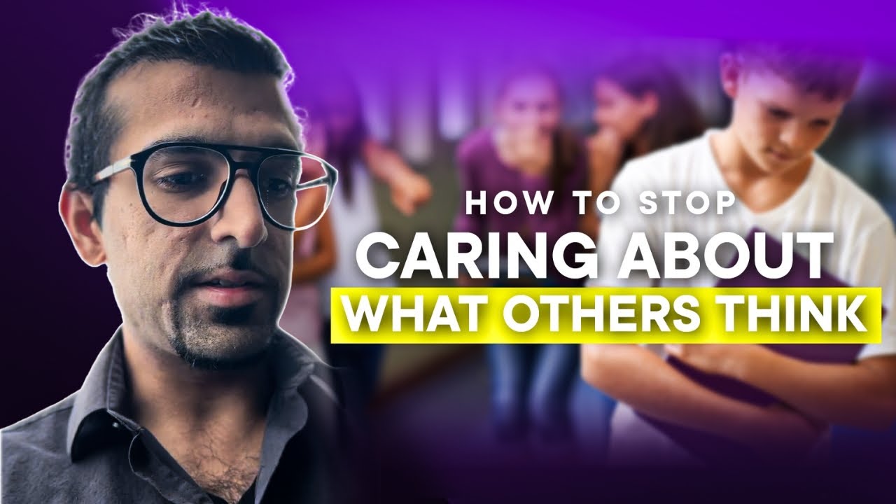 Stop Caring About What Others Think - YouTube