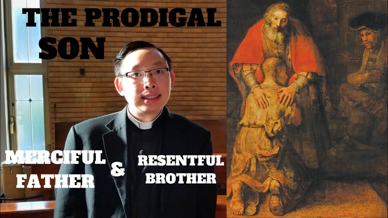 The Prodigal Son. the Merciful Father. And the Resentful Brother. - YouTube