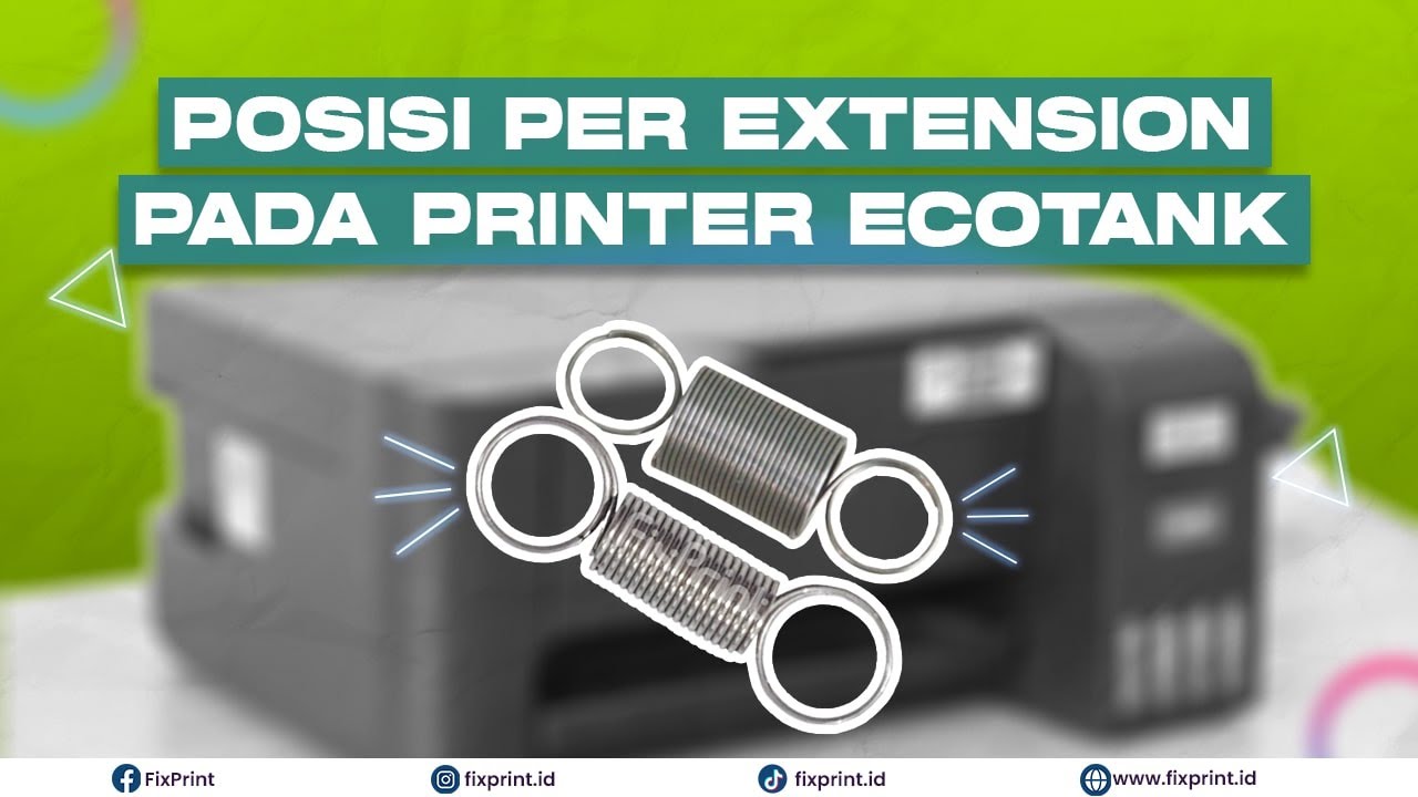 POSISI PER EXTENSION PRINTER EPSON ECOTANK L1110 L1210 L1250 L3110 ...