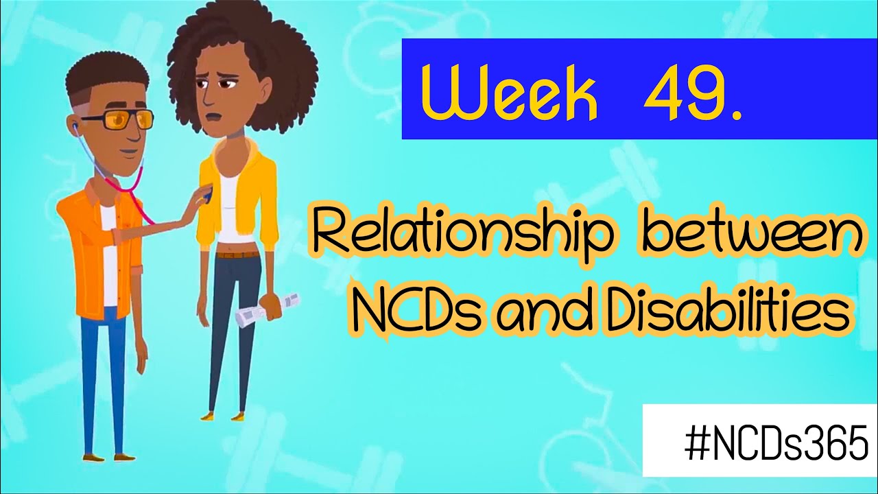 NON COMMUNICABLE DISEASES AND DISABILITIES - NCDs 365 PHASE 2 EPISODE ...