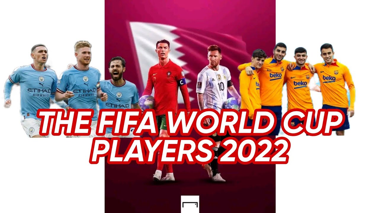 THE FIFA WORLD CUP PLAYERS 2022 - YouTube