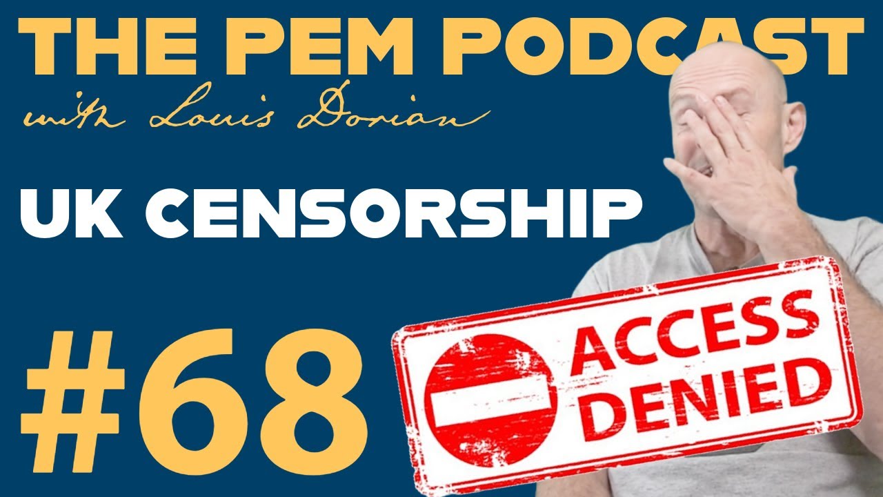 UK Censorship | The PEM Pod #68 w/ Louis Dorian - YouTube