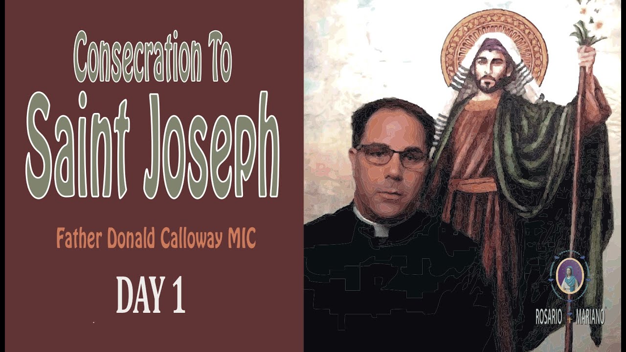 Consecration to St Joseph - Day 1 - Father Donald Calloway MIC - YouTube