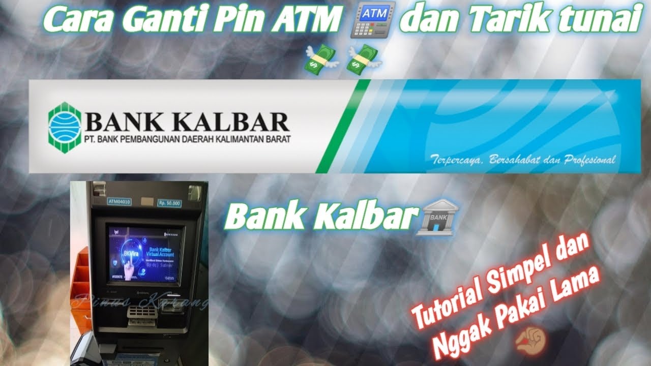 Cara Ganti Pin ATM dan Ambil Uang di ATM Bank Kalbar - YouTube
