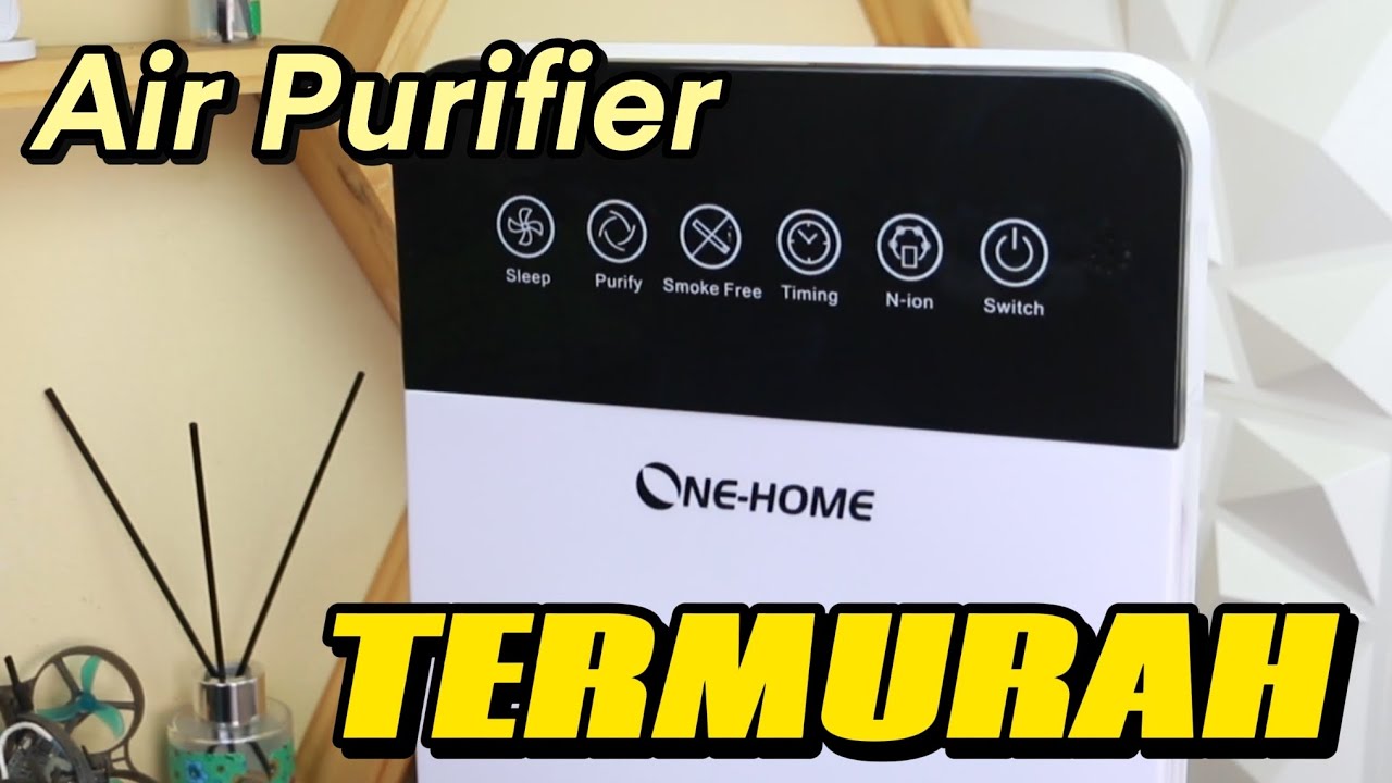 AIR PURIFIER TERMURAH ONE HOME K2 - BERSIHKAN UDARA DI RUANGAN KALIAN! - YouTube