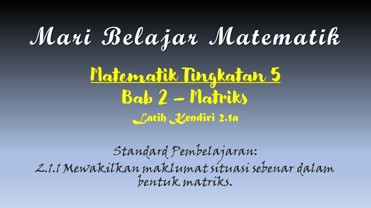 Matematik Tingkatan 5 Bab 2 - Matriks - Latih Kendiri 2.1a - YouTube
