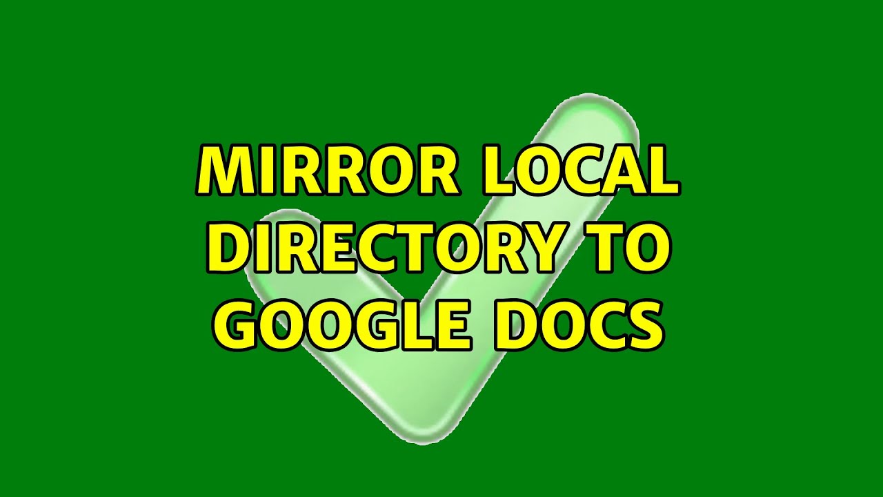 Mirror local directory to Google Docs - YouTube