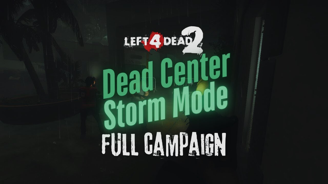 LEFT 4 DEAD 2 | Alternative Official Full Campaign: "Dead Center Storm ...