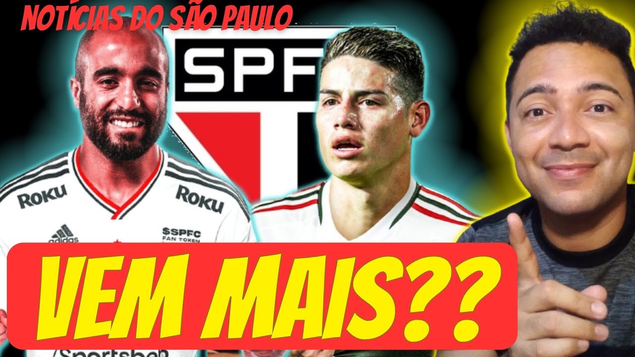SPFC HOJE! Mercado da Bola! Lucas Moura no SPFC! James Apresentado ...