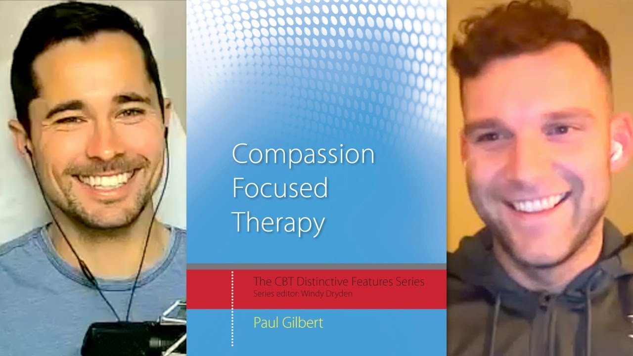 #38 Compassion Focused Therapy (Paul Gilbert, 2010) | Will & Luke ...