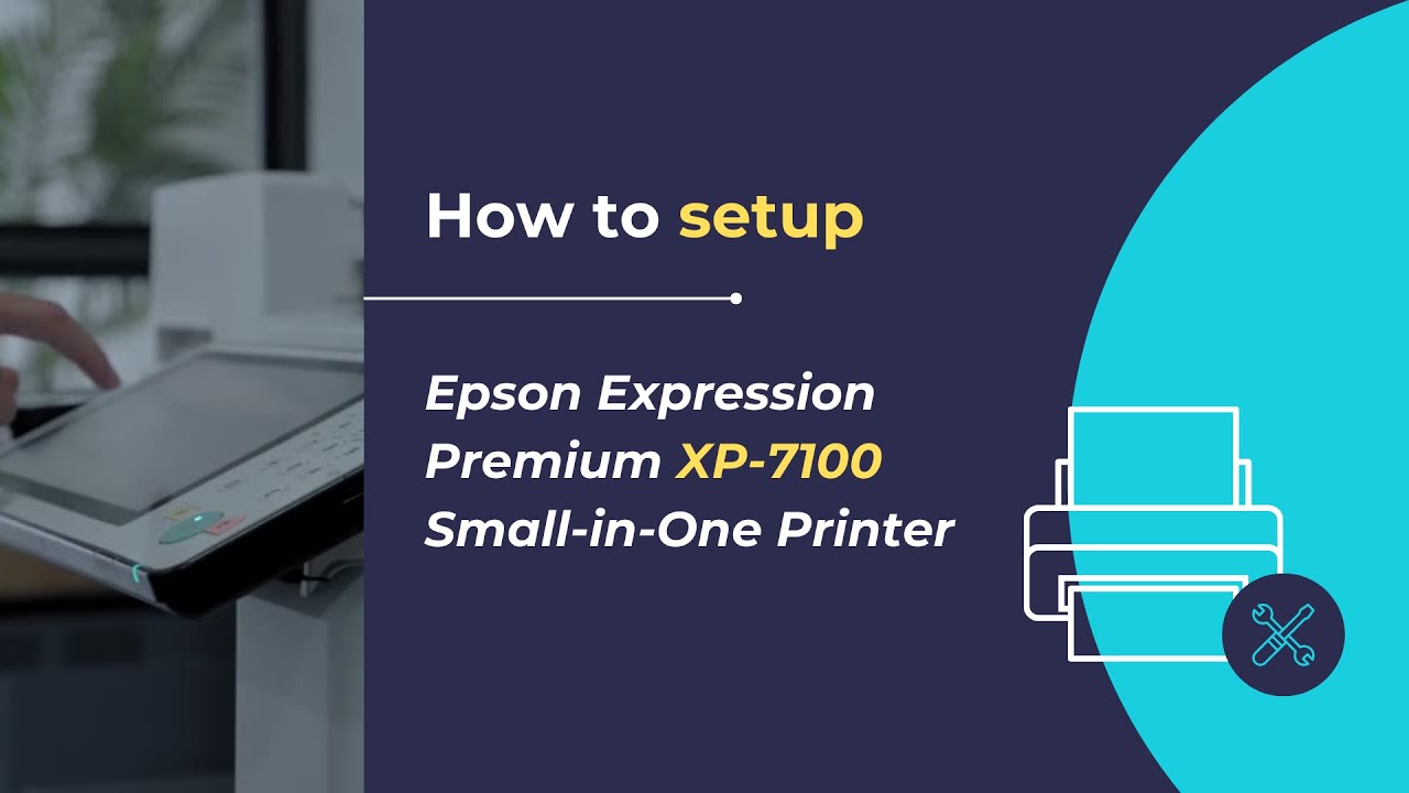 How to setup Epson Expression XP 7100 Small in One printer - YouTube