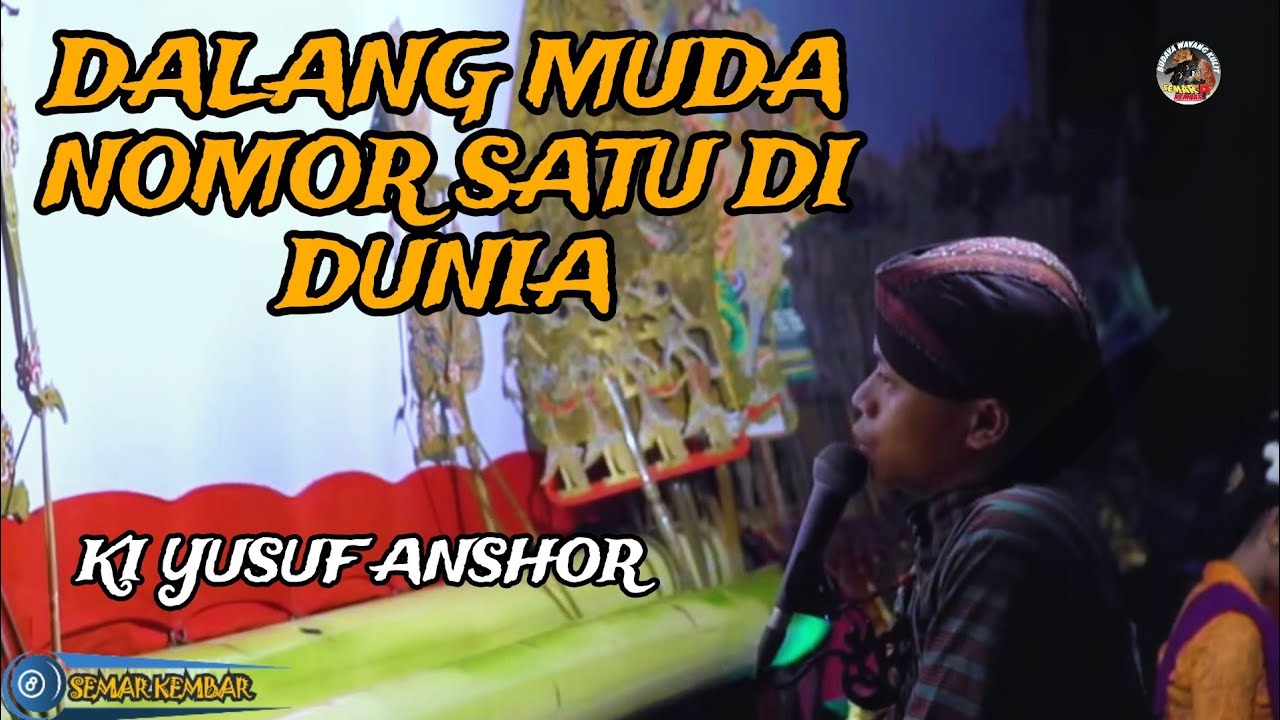 DALANG MUDA NOMOR SATU DI DUNIA// KI YUSUF ANSHOR GANENDRA - YouTube
