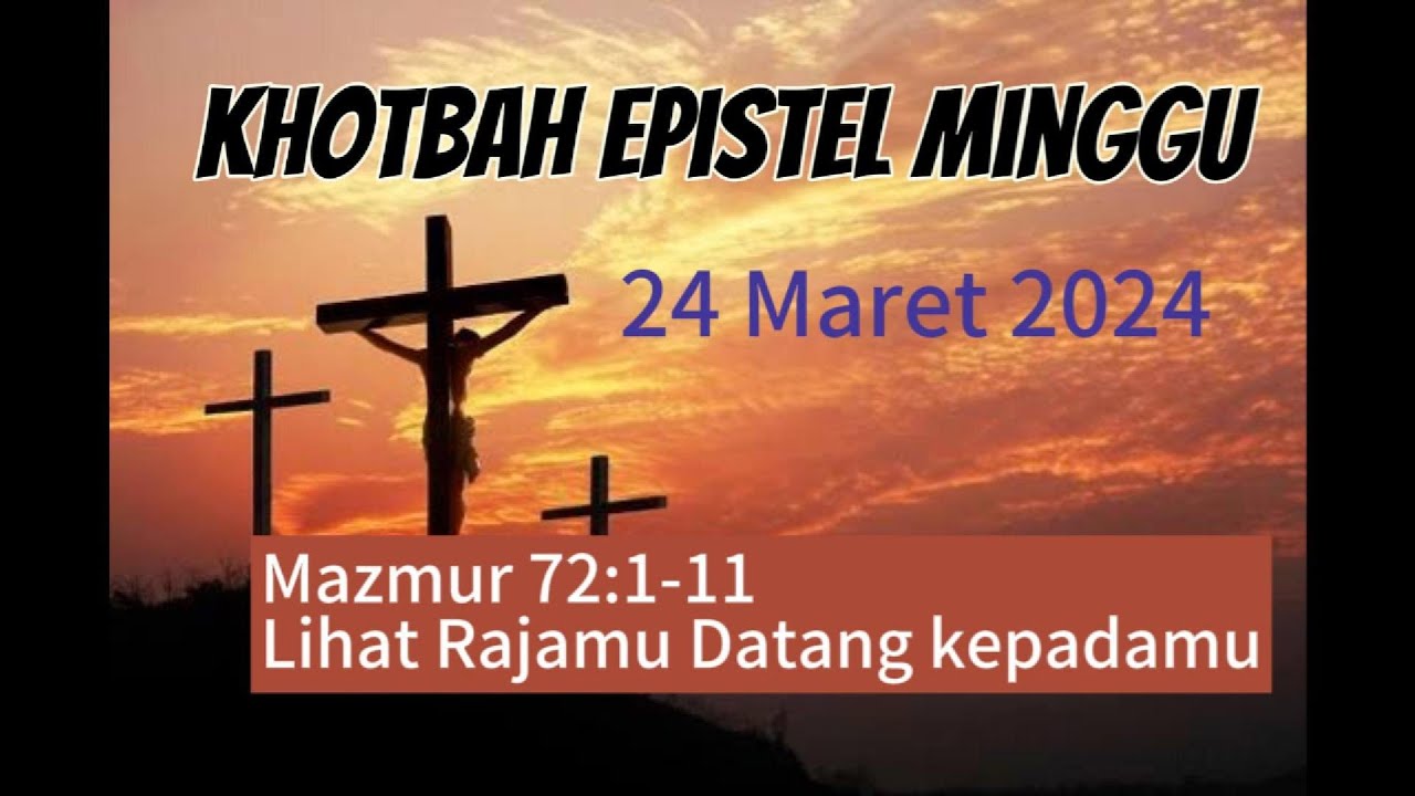 Khotbah Epistel MInggu/Kebaktian Sektor 24 Maret 2024: Mazmur 72:1-11 ...