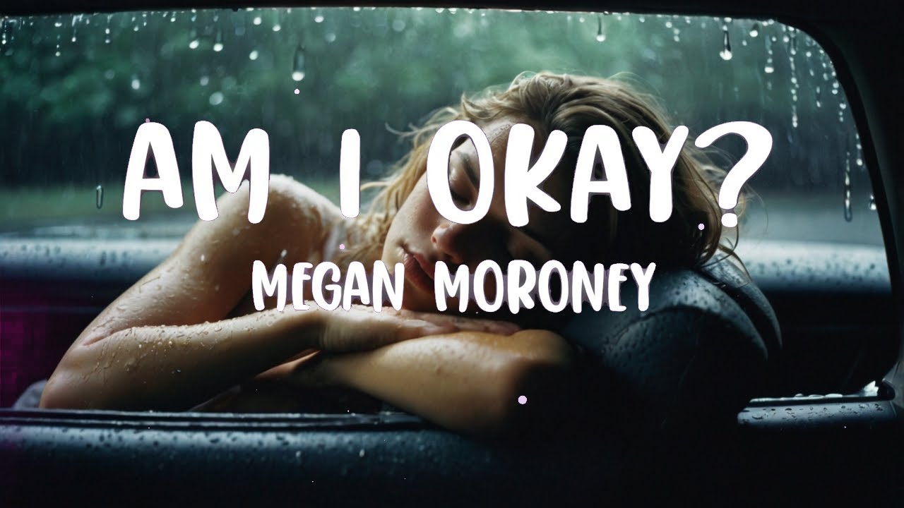 Megan Moroney - Am I Okay? (Lyrics) - Rain ASMR - YouTube