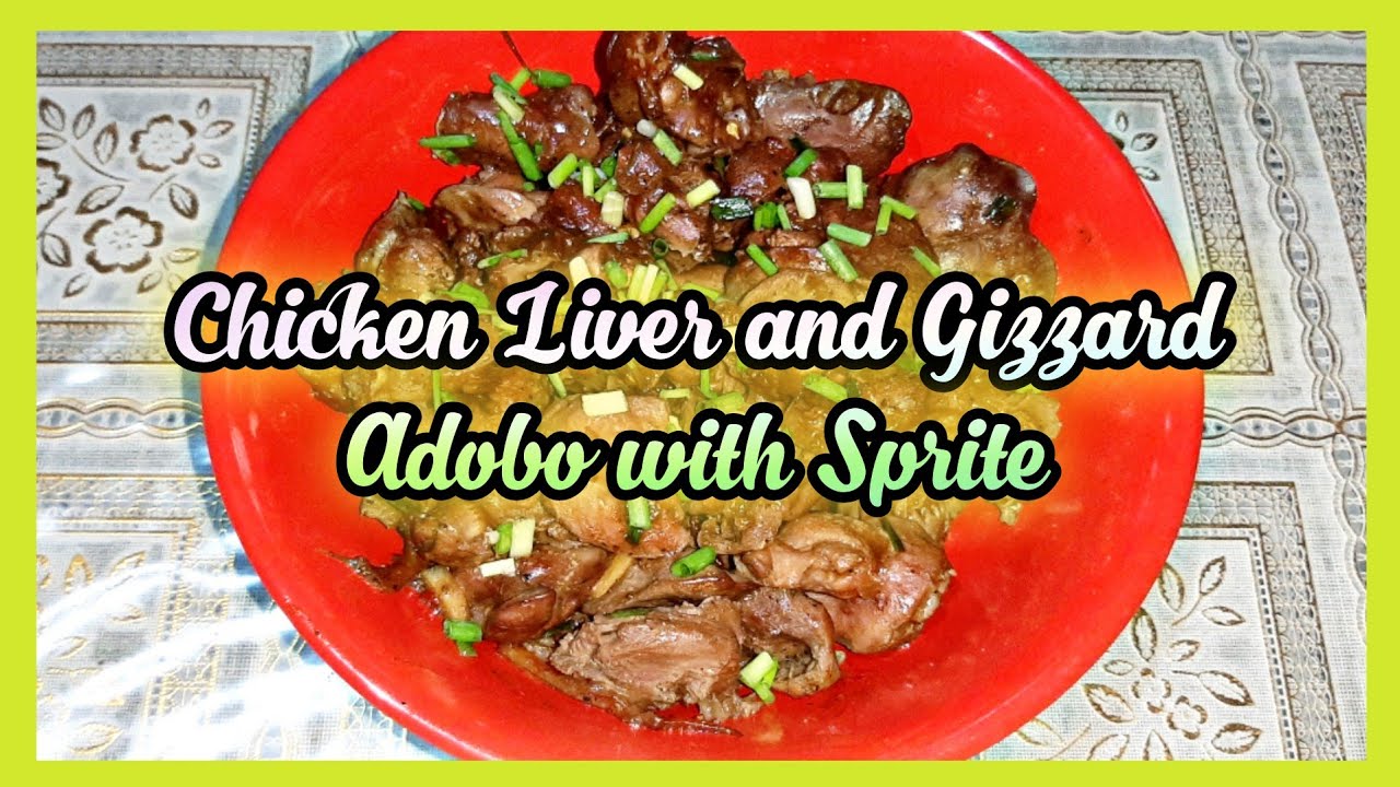 CHICKEN LIVER AND GIZZARD ADOBO WITH SPRITE | ATAY AT BALUNBALUNAN ...