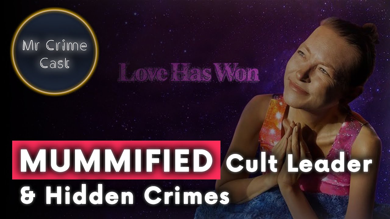 Love Has Won: The Cult of Mother God | The Mummified Leader & the ...