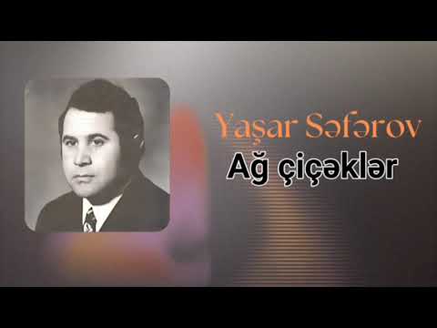 Ağ çiçəklər- Yaşar Səfərov( Rəsmi musiqi videosu)