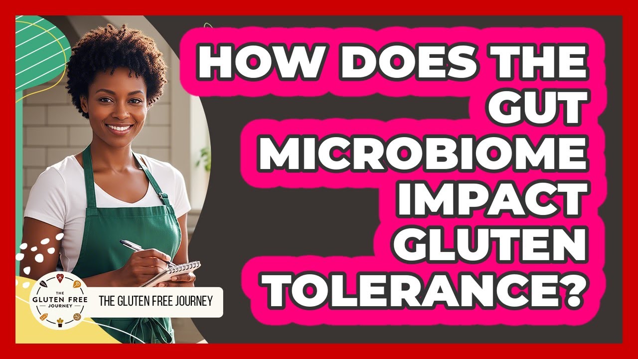 How Does The Gut Microbiome Impact Gluten Tolerance? - Gluten Free ...