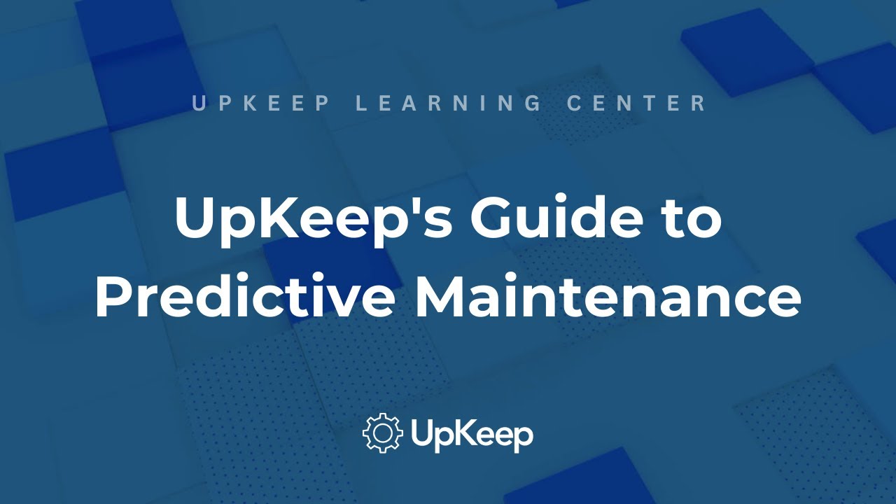 Mastering Predictive Maintenance: A Step-by-Step Guide with UpKeep ...