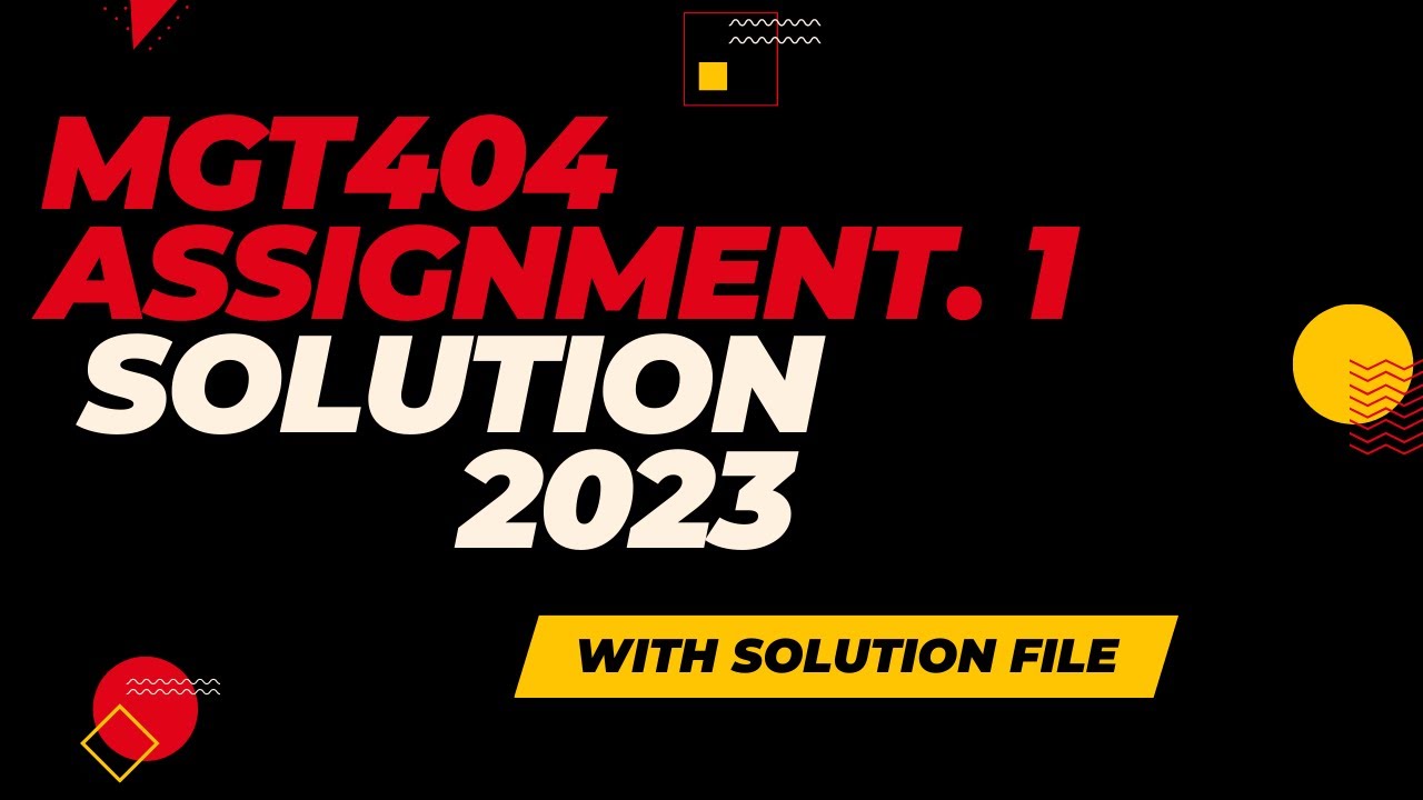 MGT404 Assignment 1 Solution 2023 (With Solution file Download) - YouTube