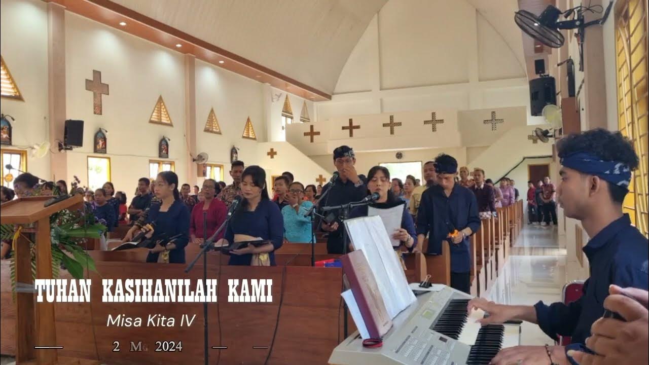 Tuhan Kasihanilah Kami - Misa Kita IV - YouTube
