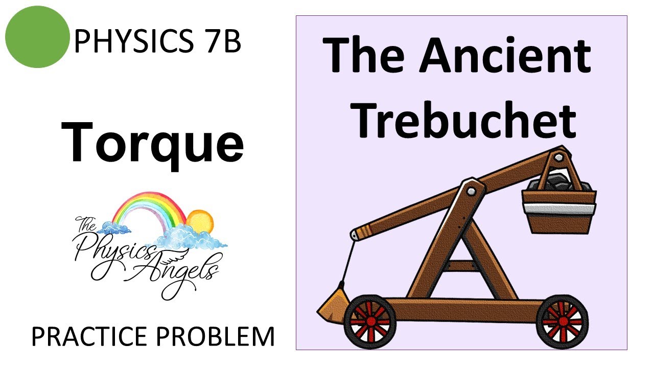 PHY7B Torque Practice Problem - The Ancient Trebuchet - YouTube