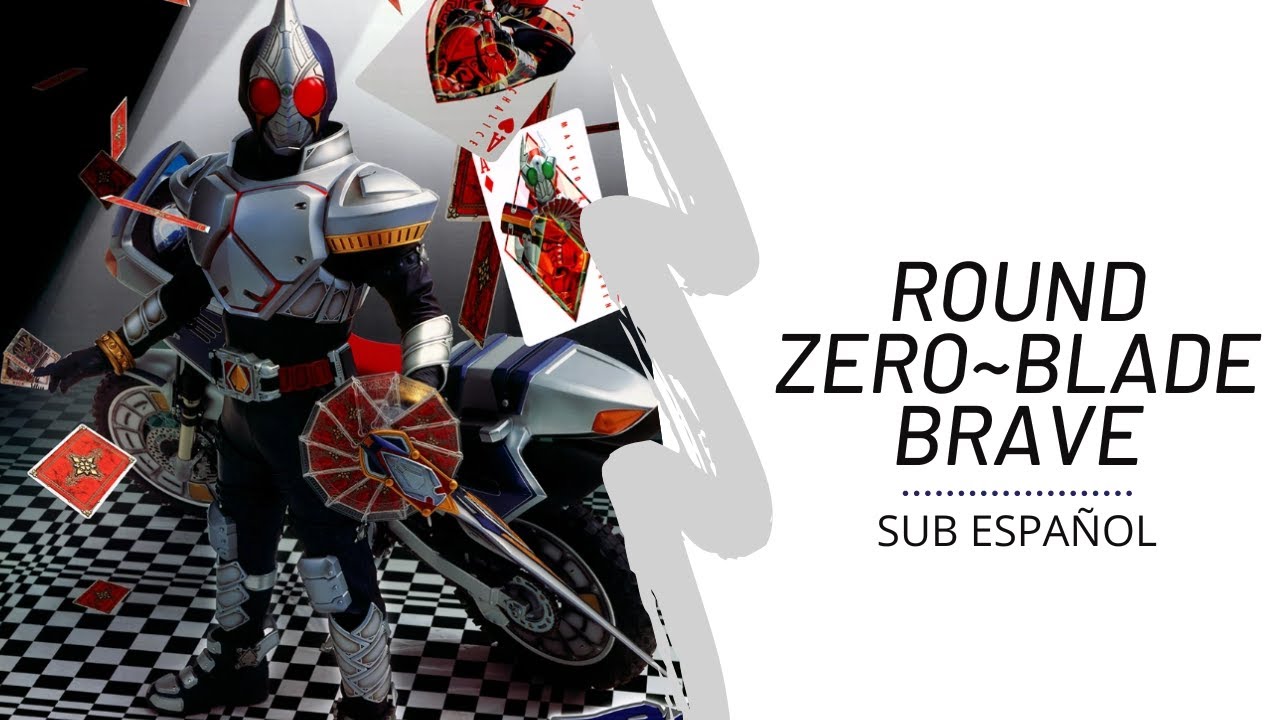 Round ZERO~BLADE BRAVE【Sub Español】// Kamen Rider Blade Opening - YouTube