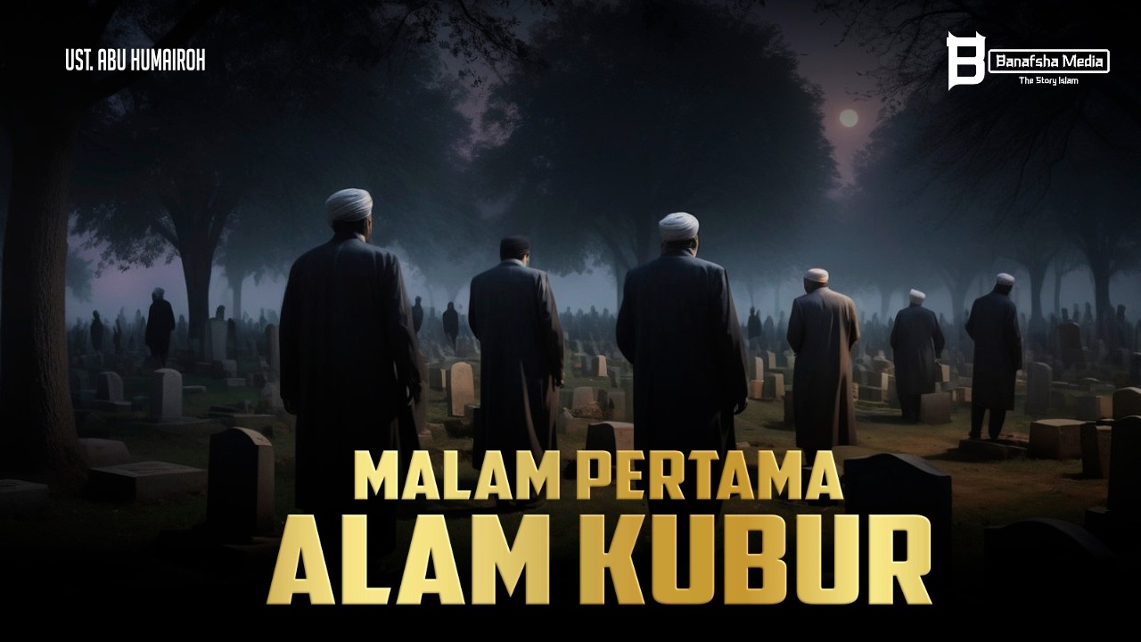 Peristiwa Malam Pertama di Alam Kubur antara Nikmat dan Siksa yang akan ...