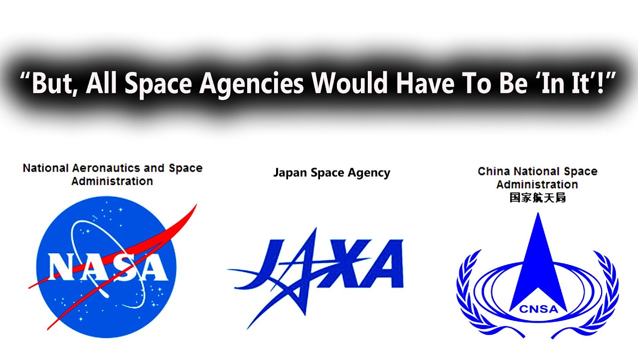 "But, All Space Agencies Would Have to be In On It!" - YouTube