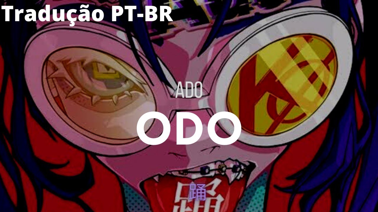 Ado-踊| Odo (odori) [Legendado/tradução PT-BR] - YouTube