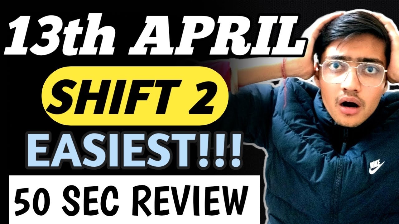 Easiest Shift 12 April Shift 2 Students Reaction JEE Mains 2023 easiest-shift-12-april-shift-2-students-reaction-jee-mains-2023